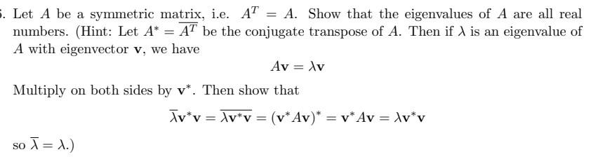 Solved Let A be a symmetric matrix, i.e. AT=A. Show that the | Chegg.com