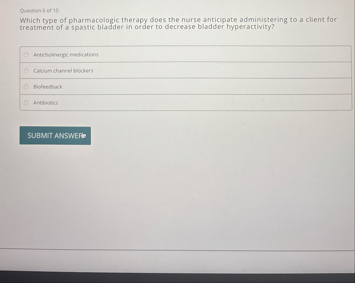 Solved Question 6 ﻿of 10Which type of pharmacologic therapy | Chegg.com