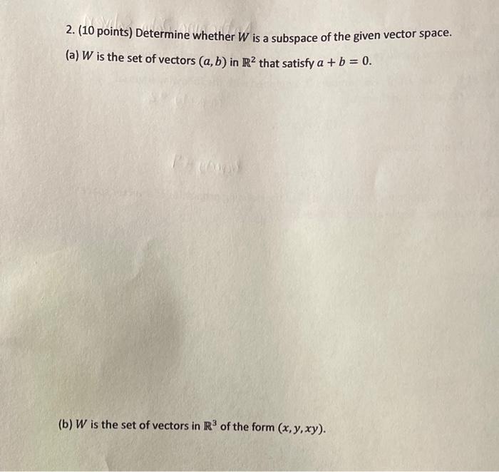 Solved 2. (10 points) Determine whether W is a subspace of | Chegg.com