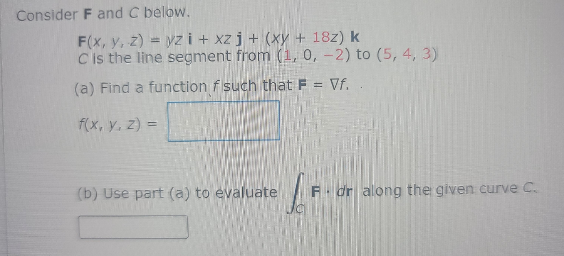 Solved Consider F ﻿and C ﻿below.F(x,y,z)=yzi+xzj+(xy+18z)kC | Chegg.com