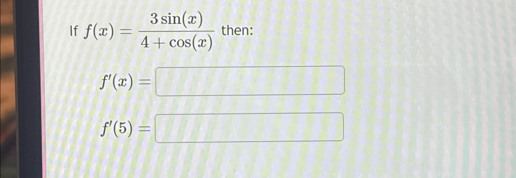 Solved If f(x)=3sin(x)4+cos(x) ﻿then:f'(x)=f'(5)= | Chegg.com