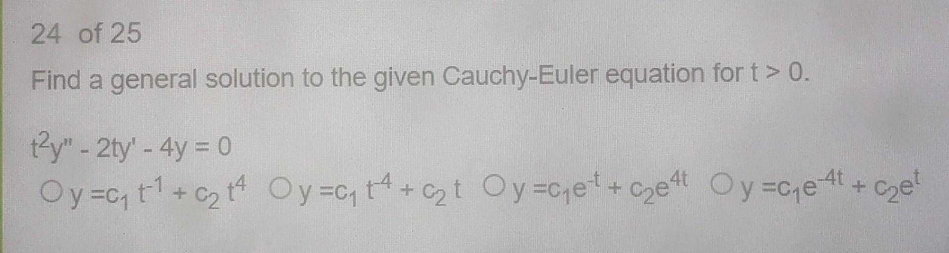 Solved Find a general solution to the given Cauchy-Euler | Chegg.com