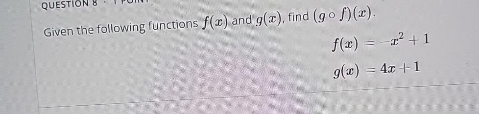 Solved Given the following functions f(x) ﻿and g(x), ﻿find | Chegg.com
