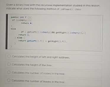 Solved Given a binary tree with the recursive implementation | Chegg.com