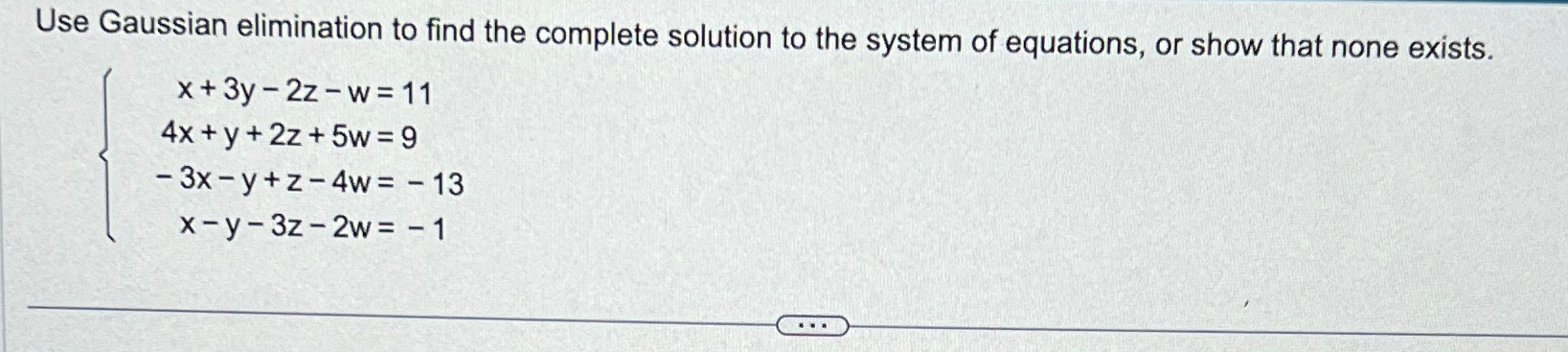 Solved Use Gaussian elimination to find the complete | Chegg.com