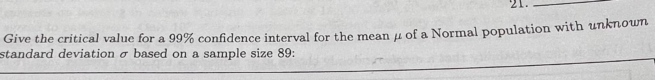 Solved Give the critical value for a 99% ﻿confidence | Chegg.com