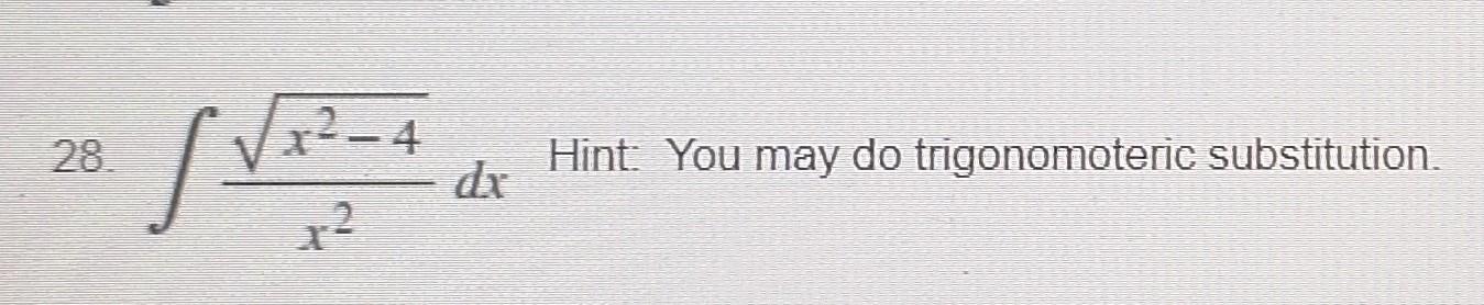 Solved 28. |√3²=4 dx Hint: You may do trigonomoteric | Chegg.com