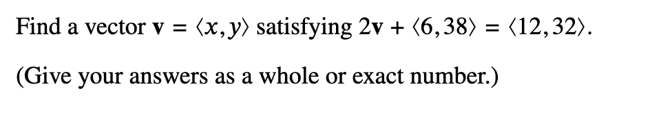 Solved Find a vector v=(:x,y:) ﻿satisfying | Chegg.com