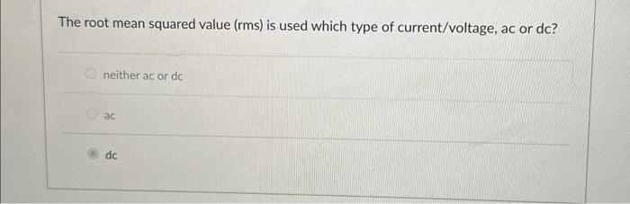 Solved The root mean squared value ( rms ) is used which | Chegg.com