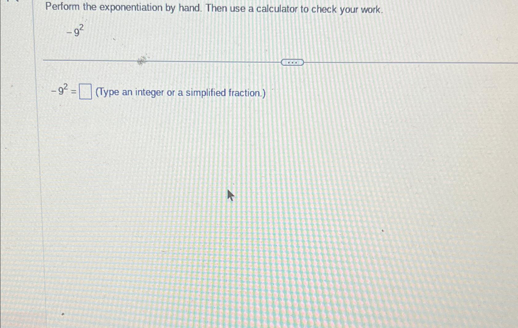 Solved Perform the exponentiation by hand. Then use a | Chegg.com