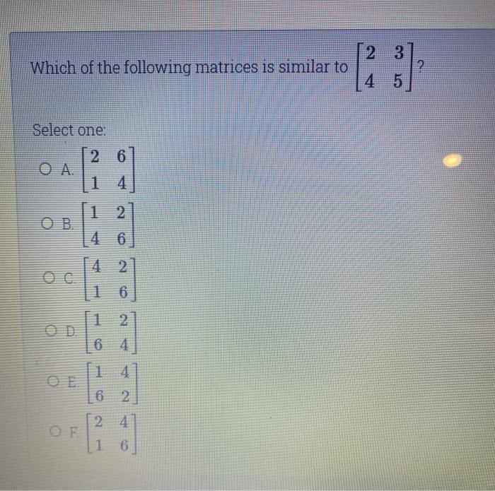 Solved 23 Which of the following matrices is similar to 2 | Chegg.com