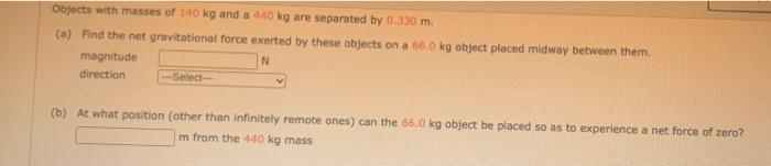 Solved Objects with masses of 140 kg and a 440 kg are | Chegg.com