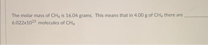 Solved The molar mass of CH4 is 16.04 grams. This means that | Chegg.com