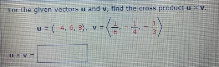 Solved For the given vectors u and v, find the cross product | Chegg.com