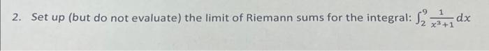 Solved 2. Set up (but do not evaluate) the limit of Riemann | Chegg.com