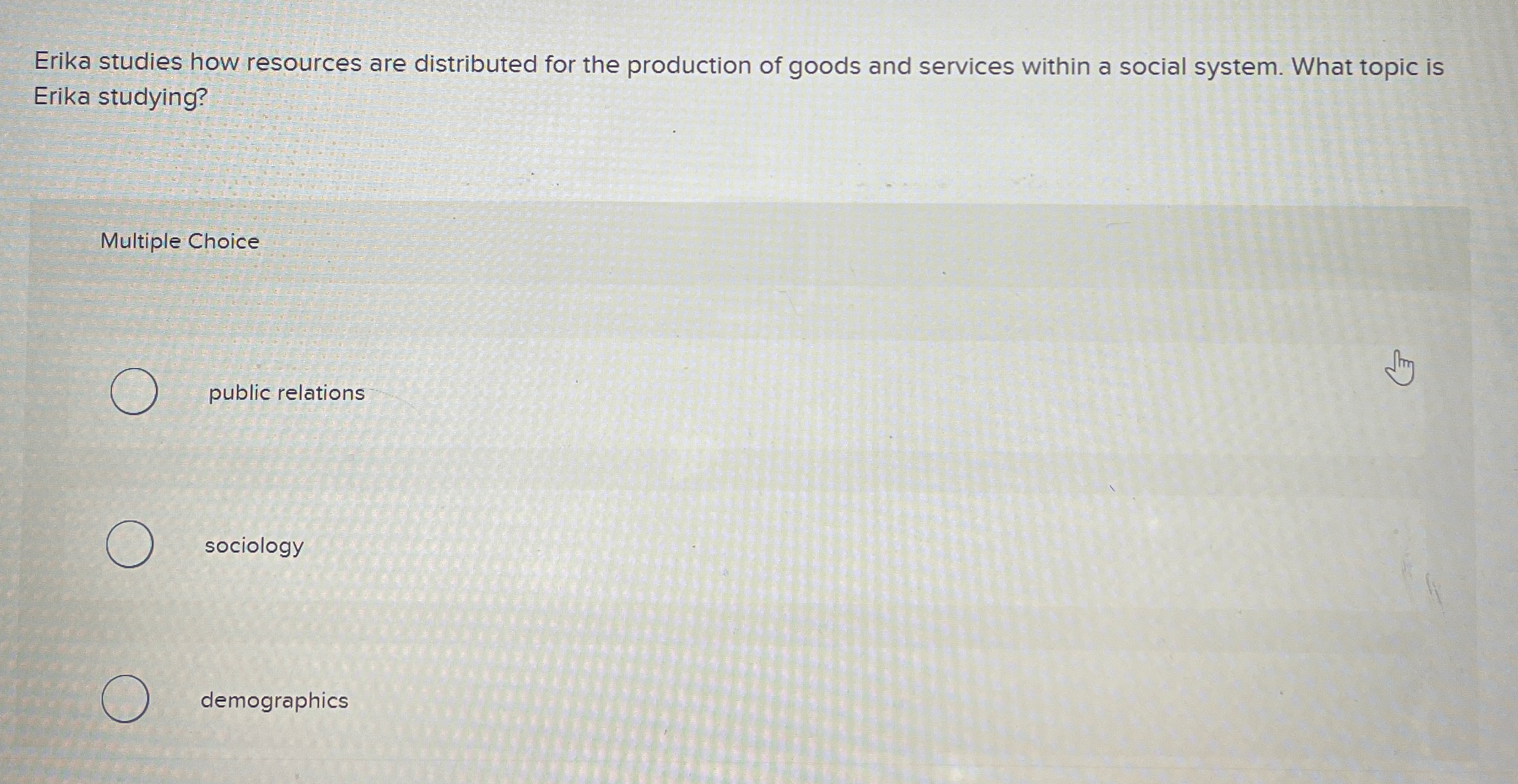 Solved Erika studies how resources are distributed for the | Chegg.com