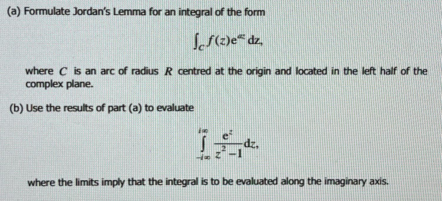Solved (a) ﻿Formulate Jordan's Lemma for an integral of the | Chegg.com