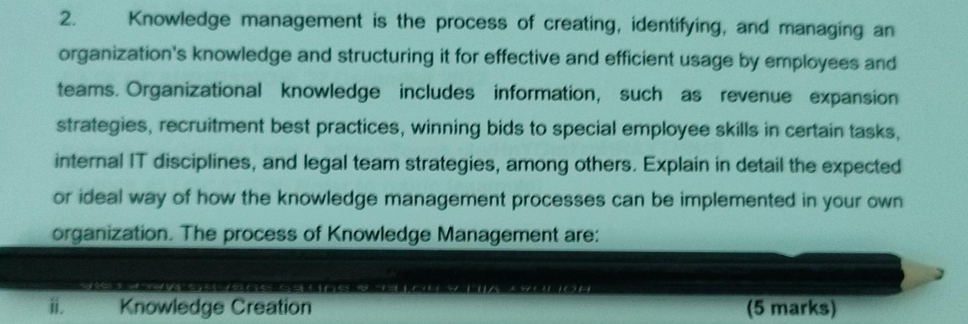 Solved 2. Knowledge management is the process of creating, | Chegg.com