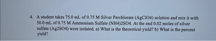 Solved A student takes 75.0 mL of 0.75M Silver Perchlorate | Chegg.com