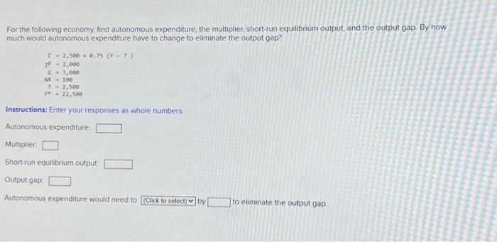 Solved For the following economy, find autonomous | Chegg.com