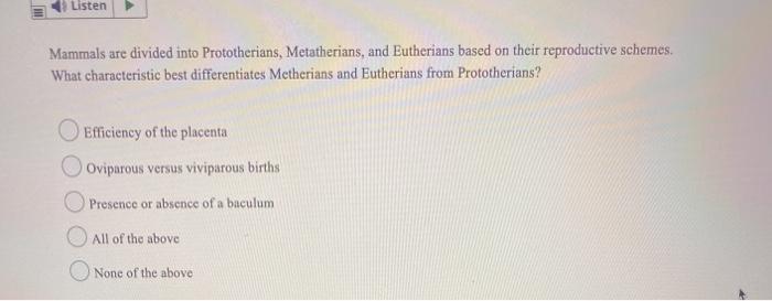 Solved Listen Mammals are divided into Prototherians, | Chegg.com