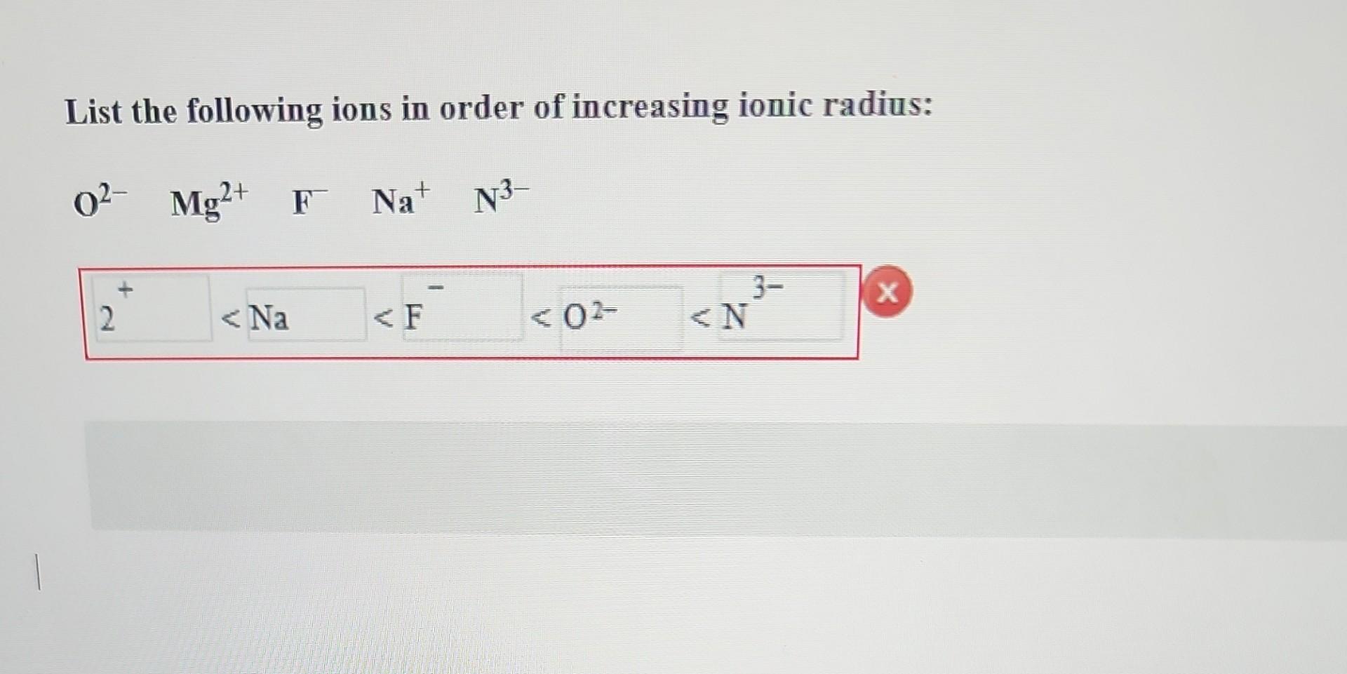 Solved List the following ions in order of increasing ionic | Chegg.com