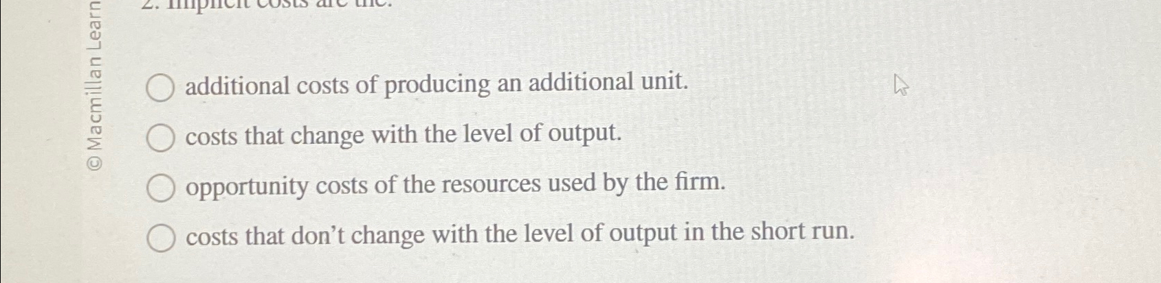 Solved additional costs of producing an additional | Chegg.com