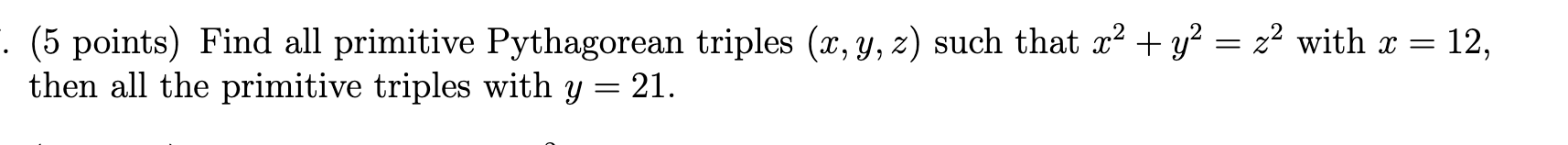 Solved (5 ﻿points) ﻿Find all primitive Pythagorean triples | Chegg.com