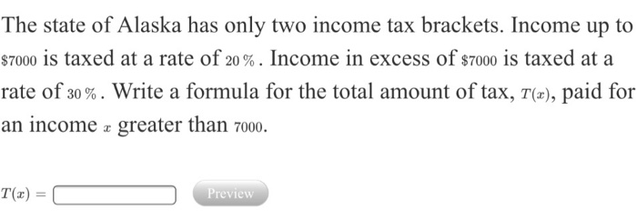Solved The state of Alaska has only two income tax brackets. | Chegg.com
