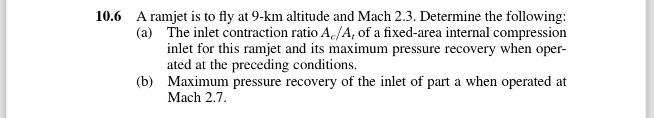 Solved 10.6 ﻿A ramjet is to fly at 9-km ﻿altitude and Mach | Chegg.com