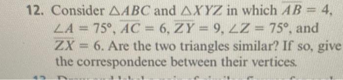 Solved 12. Consider AABC and AXYZ in which AB = 4, LA = 75°, | Chegg.com