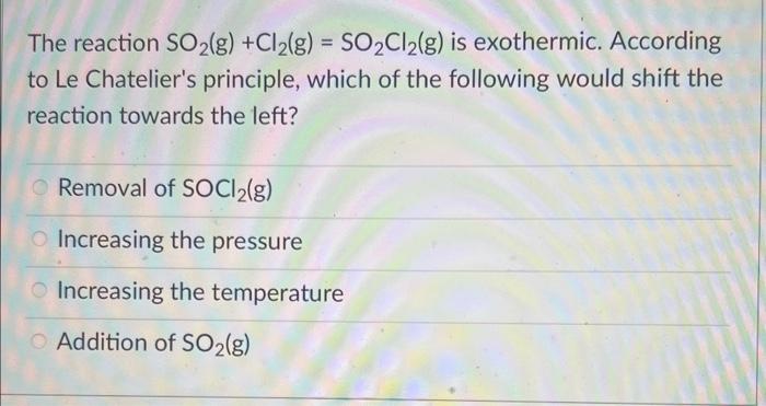 Solved The reaction SO2( g)+Cl2( g)=SO2Cl2( g) is | Chegg.com