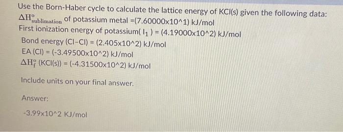 Solved Use the Born-Haber cycle to calculate the lattice | Chegg.com