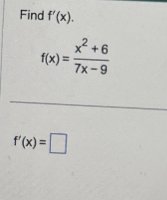 Solved Find f'(x).f(x)=x2+67x-9f'(x)= | Chegg.com