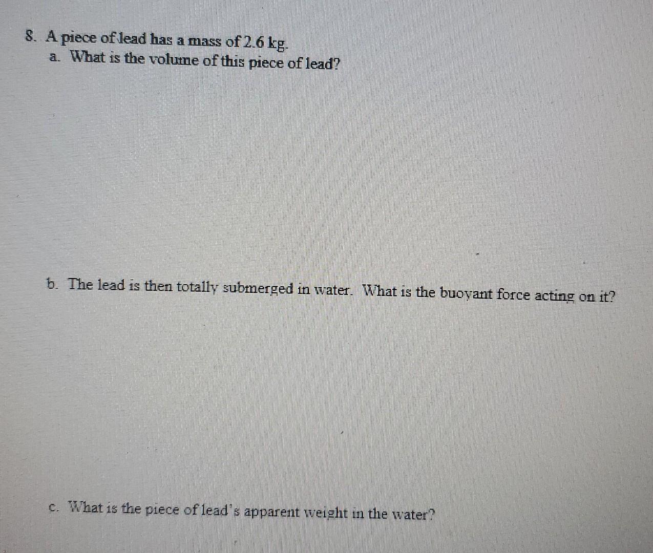 Solved 8. A piece of lead has a mass of 2.6 kg. a. What is | Chegg.com