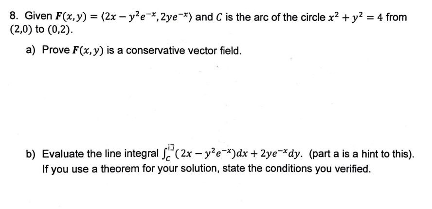 Solved Given F X Y 2x Y2e X 2ye X and C Is the Arc Of