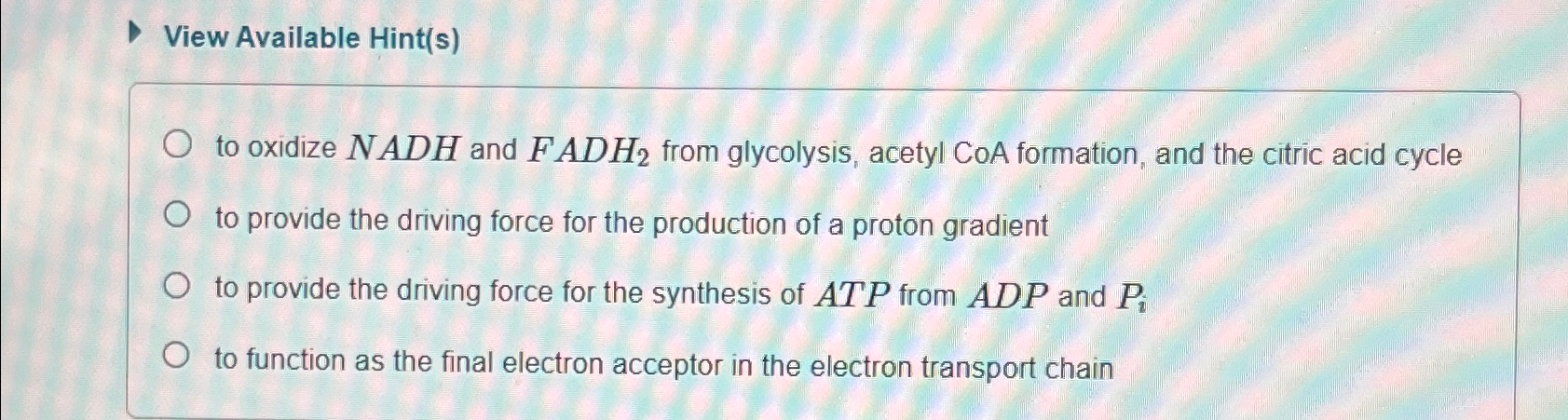 Solved View Available Hint(s)to oxidize NADH and FADHH2 | Chegg.com