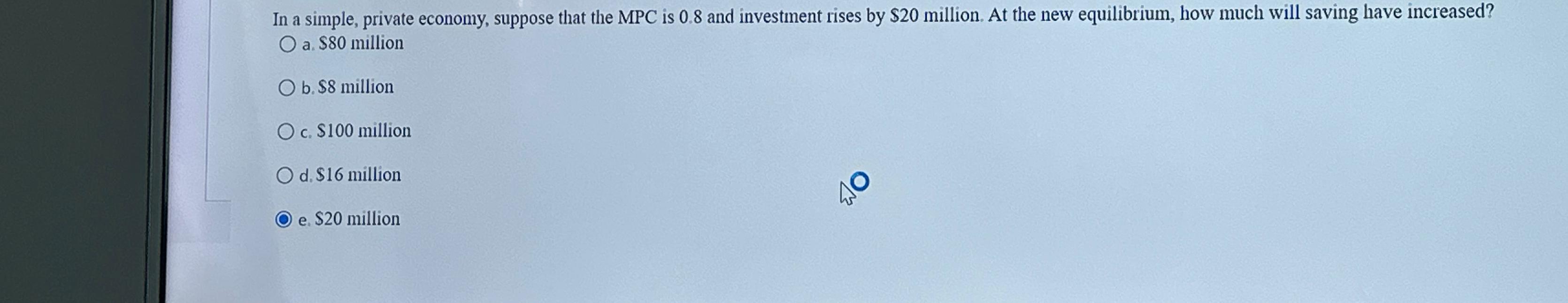 In a simple, private economy, suppose that the MPC is | Chegg.com