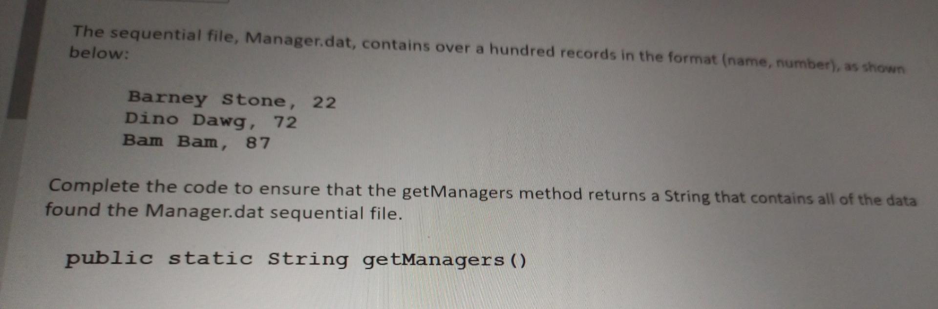 Solved The sequential file, Manager.dat, contains over a | Chegg.com