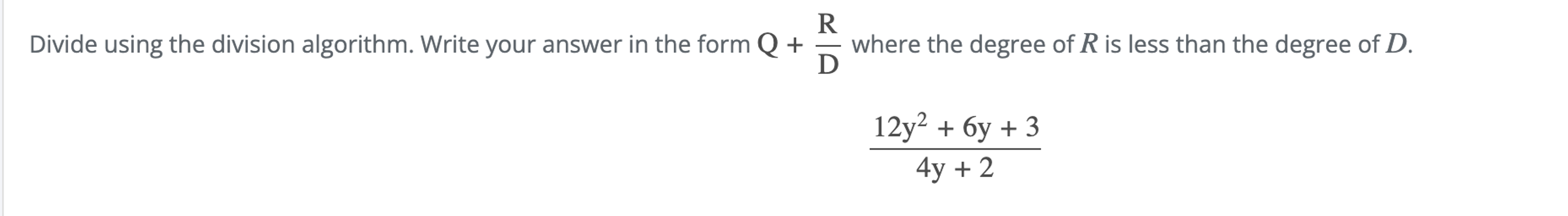Solved Divide using the division algorithm. Write your | Chegg.com Solved Divide using the division algorithm. Write your | Chegg.com