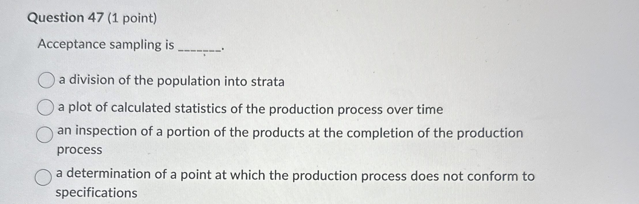 Solved Question 47 (1 ﻿point)Acceptance sampling is q,a | Chegg.com