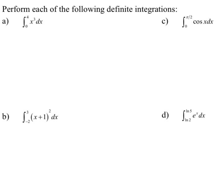 Solved Perform each of the following definite integrations: | Chegg.com