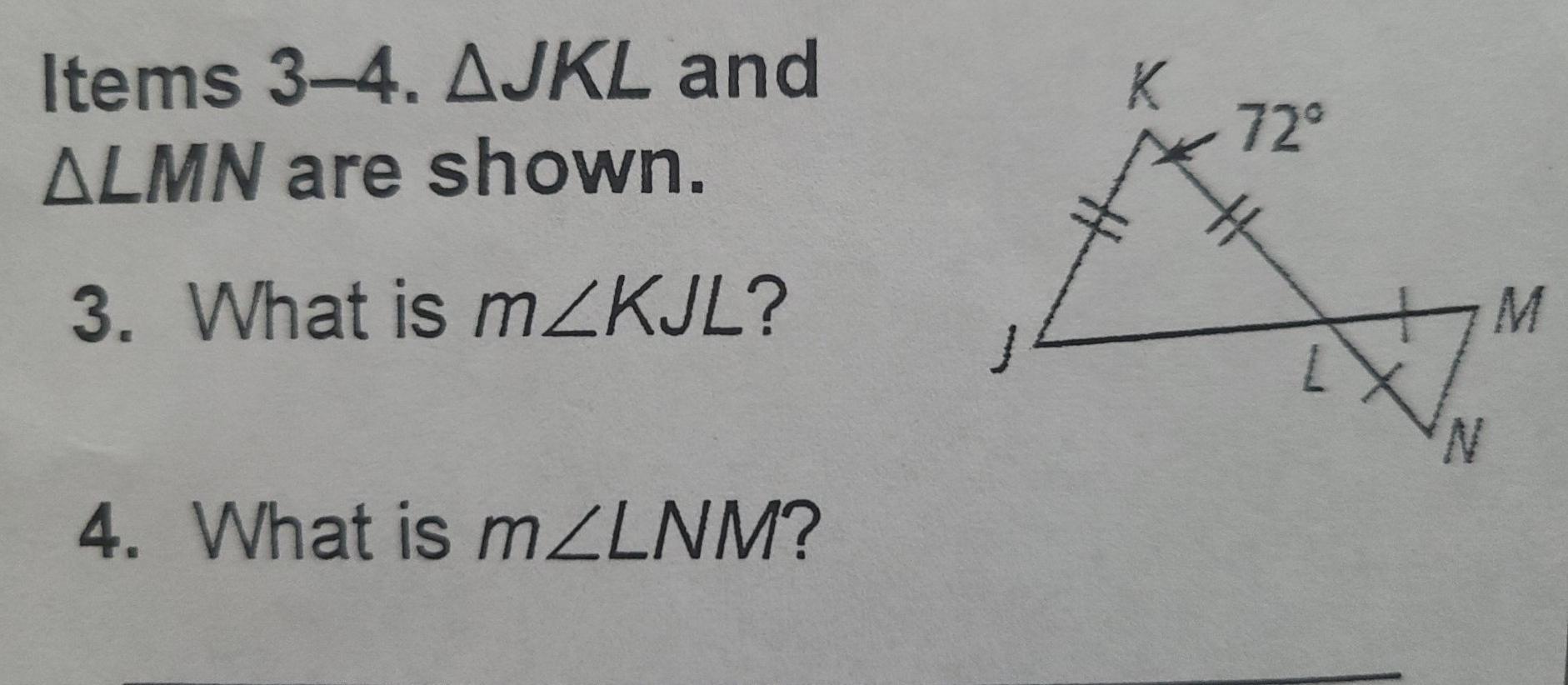 Solved K Items 3–4. AJKL and ALMN are shown. 72° 3. What is | Chegg.com