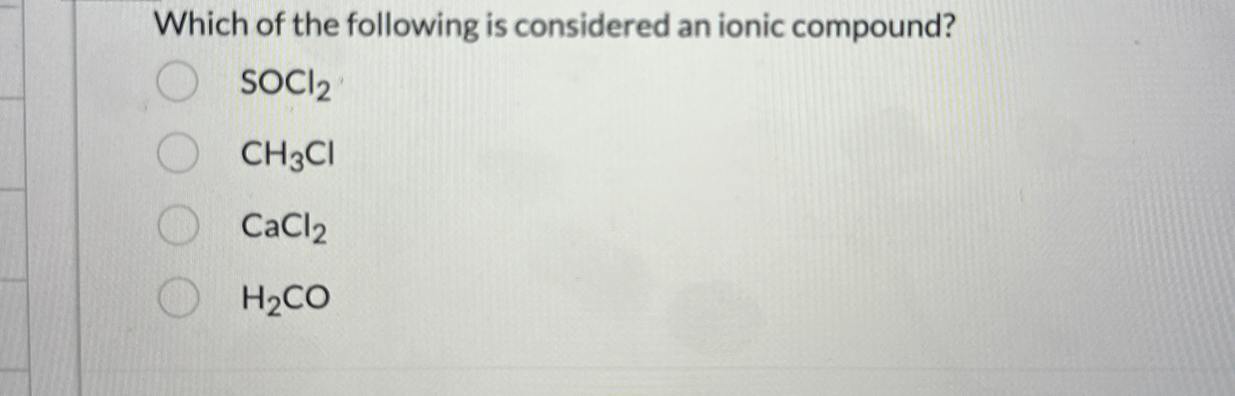 Solved Which of the following is considered an ionic | Chegg.com