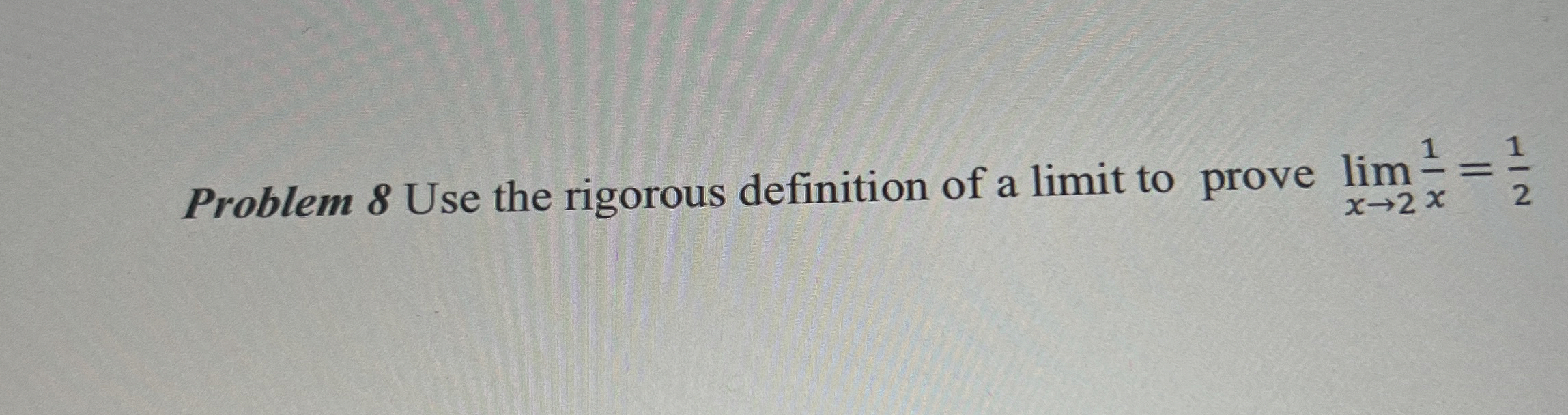 Solved Problem 8 ﻿Use the rigorous definition of a limit to | Chegg.com