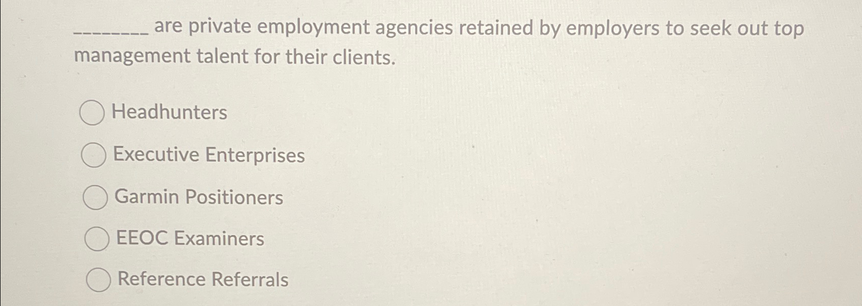 Solved are private employment agencies retained by employers | Chegg.com