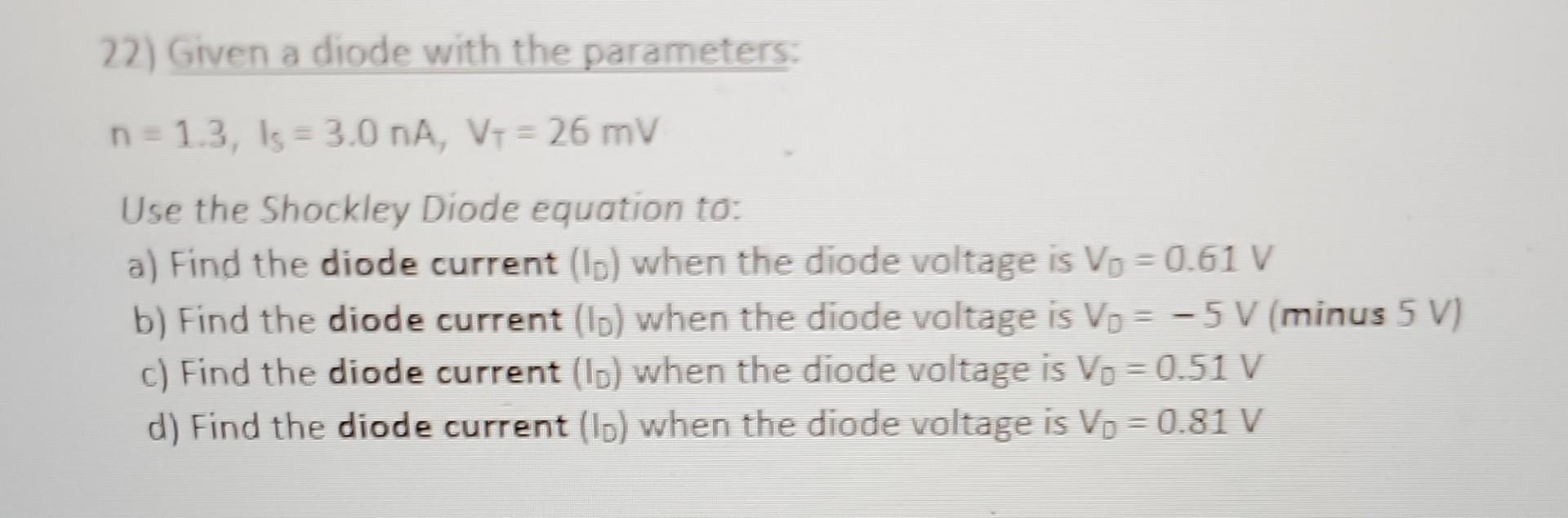 Solved 22) Given a diode with the parameters: | Chegg.com