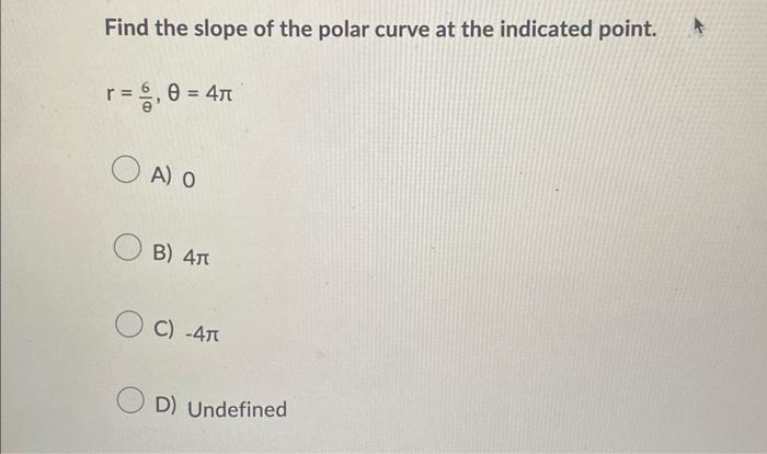 Solved Find the slope of the polar curve at the indicated | Chegg.com