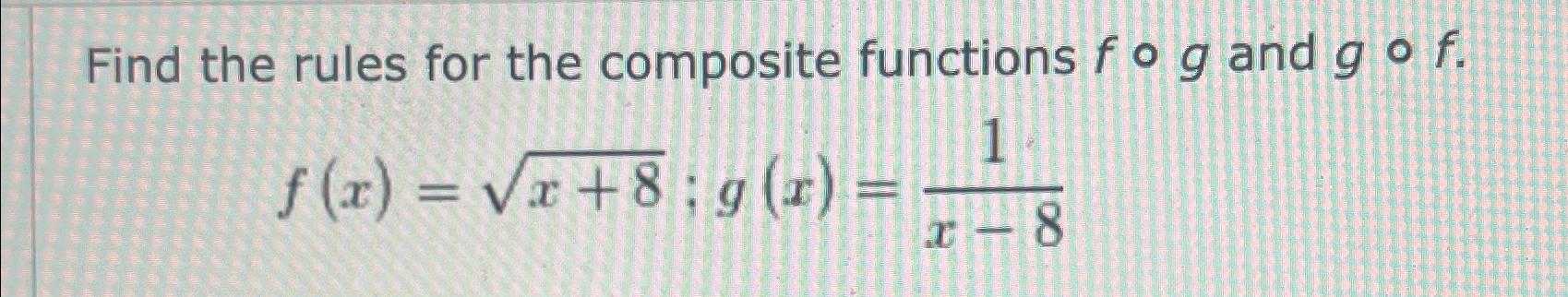 Solved Find the rules for the composite functions f@g ﻿and | Chegg.com