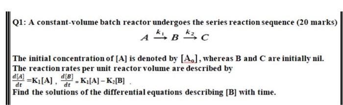 Solved Q1: A constant-volume batch reactor undergoes the | Chegg.com